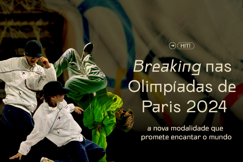 Breaking nas Olimpíadas de Paris 2024: a nova modalidade que promete ...